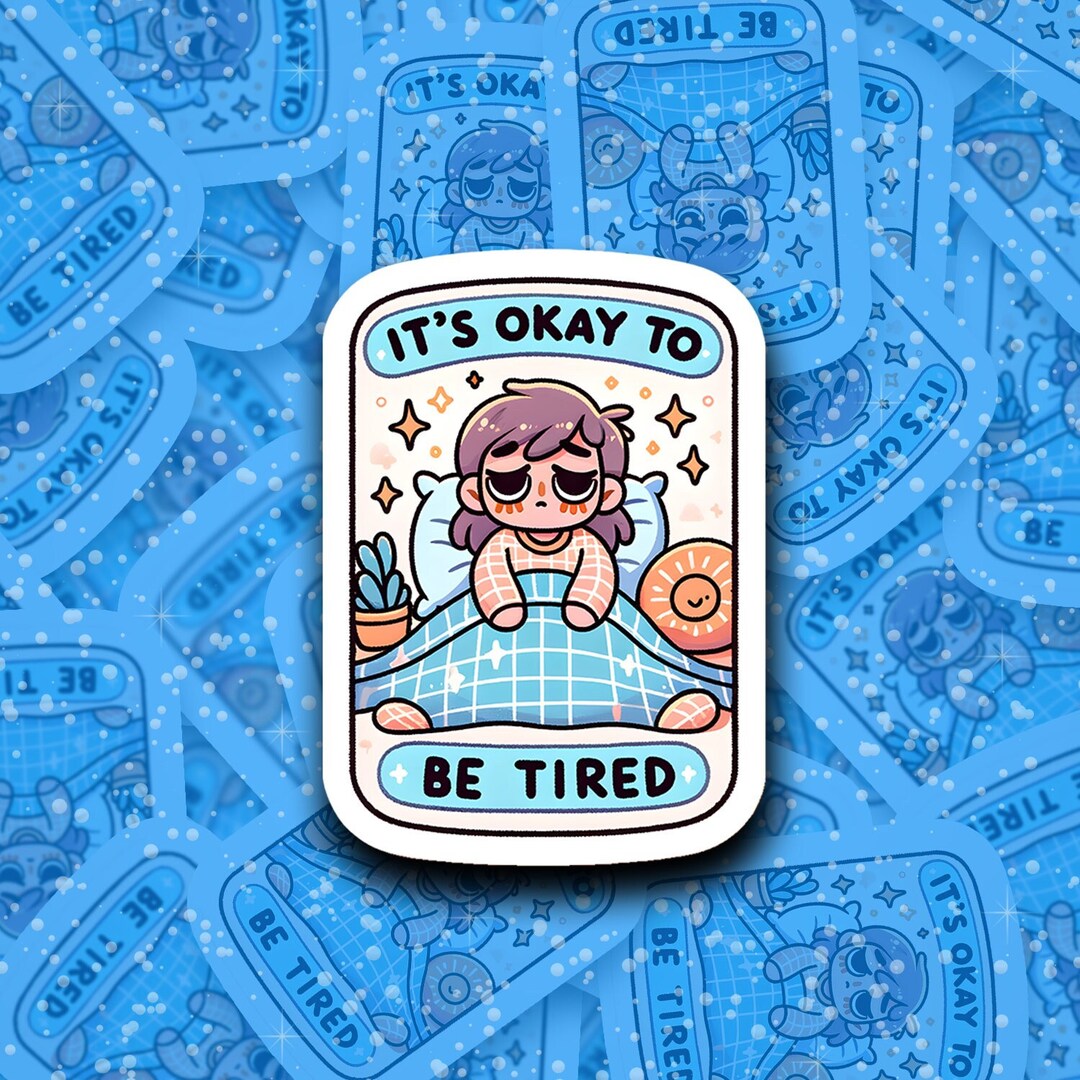 It's Okay to Be Tired // Cute Mental Health Awareness - Etsy