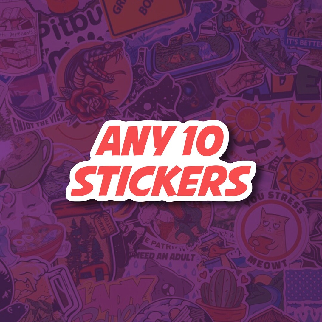 Choose Any 10 Stickers | Custom Sticker Pack | Vinyl Stickers for ...