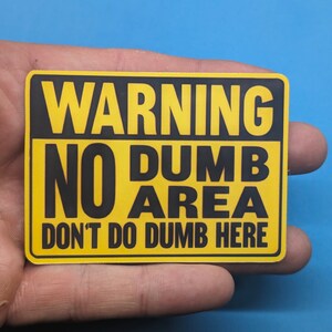 No Dumb Area // Funny Office Warning Sign Sticker - Humor Decal for ...