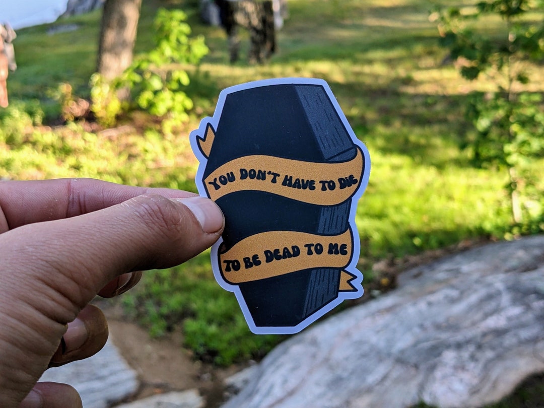 Macabre Coffin Design Sticker 'you Don't Have to Die - Etsy