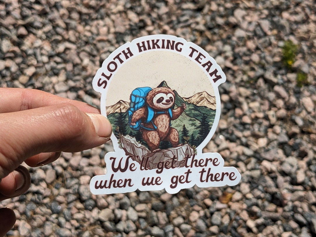 Funny Sloth Hiking Sticker - 'sloth Hiking Team: We'll Get There When ...