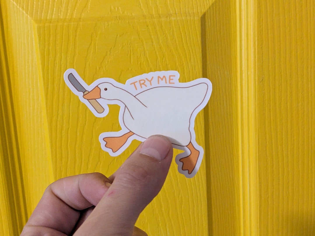 Try Me Goose Sticker Try Me Sticker, Vinyl Sticker, Funny Sticker ...