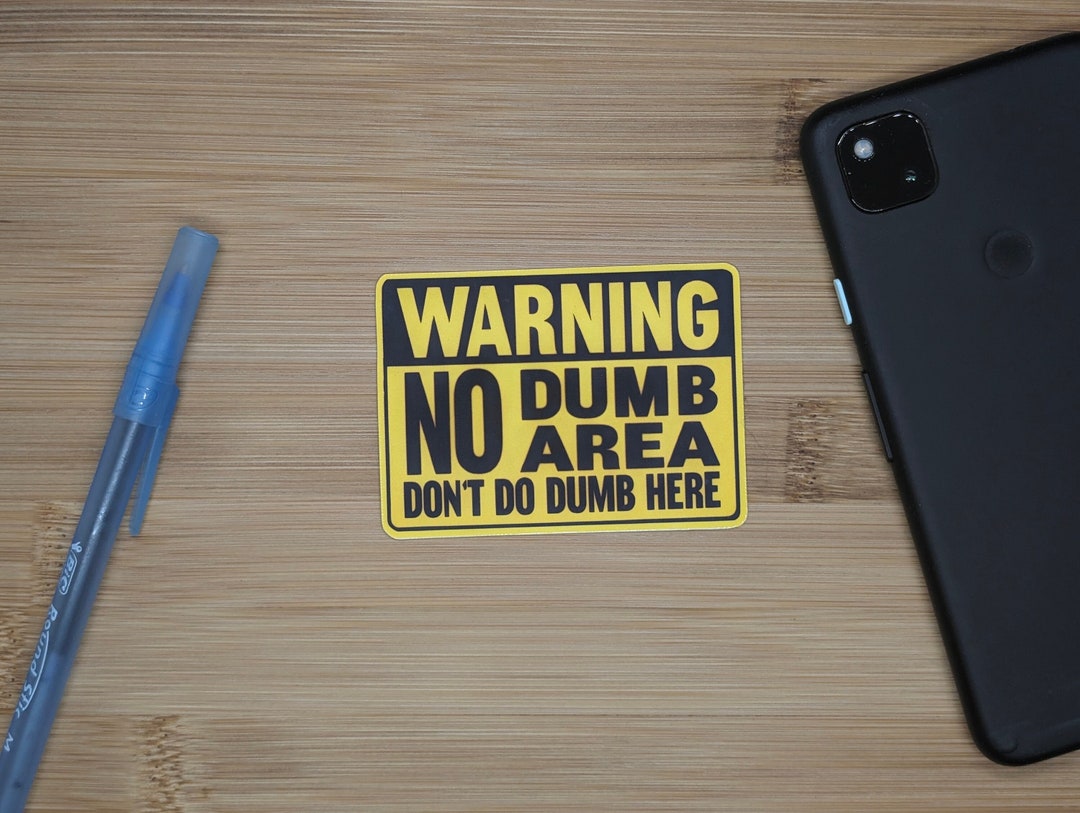 No Dumb Area // Funny Office Warning Sign Sticker - Humor Decal for ...
