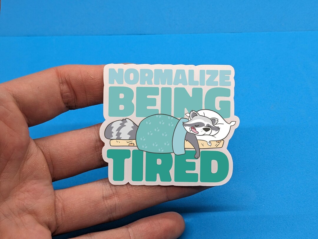 Normalize Being Tired #001 // Funny Raccoon Sticker // Mental Health ...