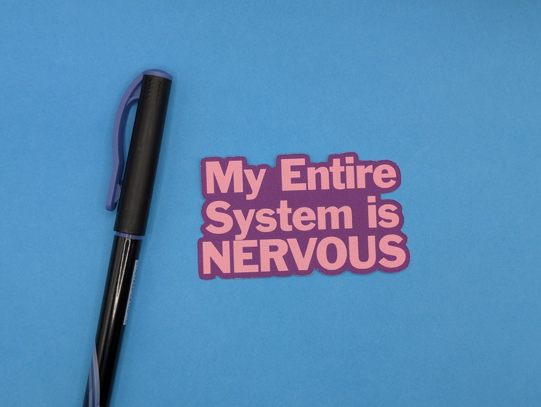 My Entire System is Nervous Sticker pink Funny Relatable Text Vinyl ...