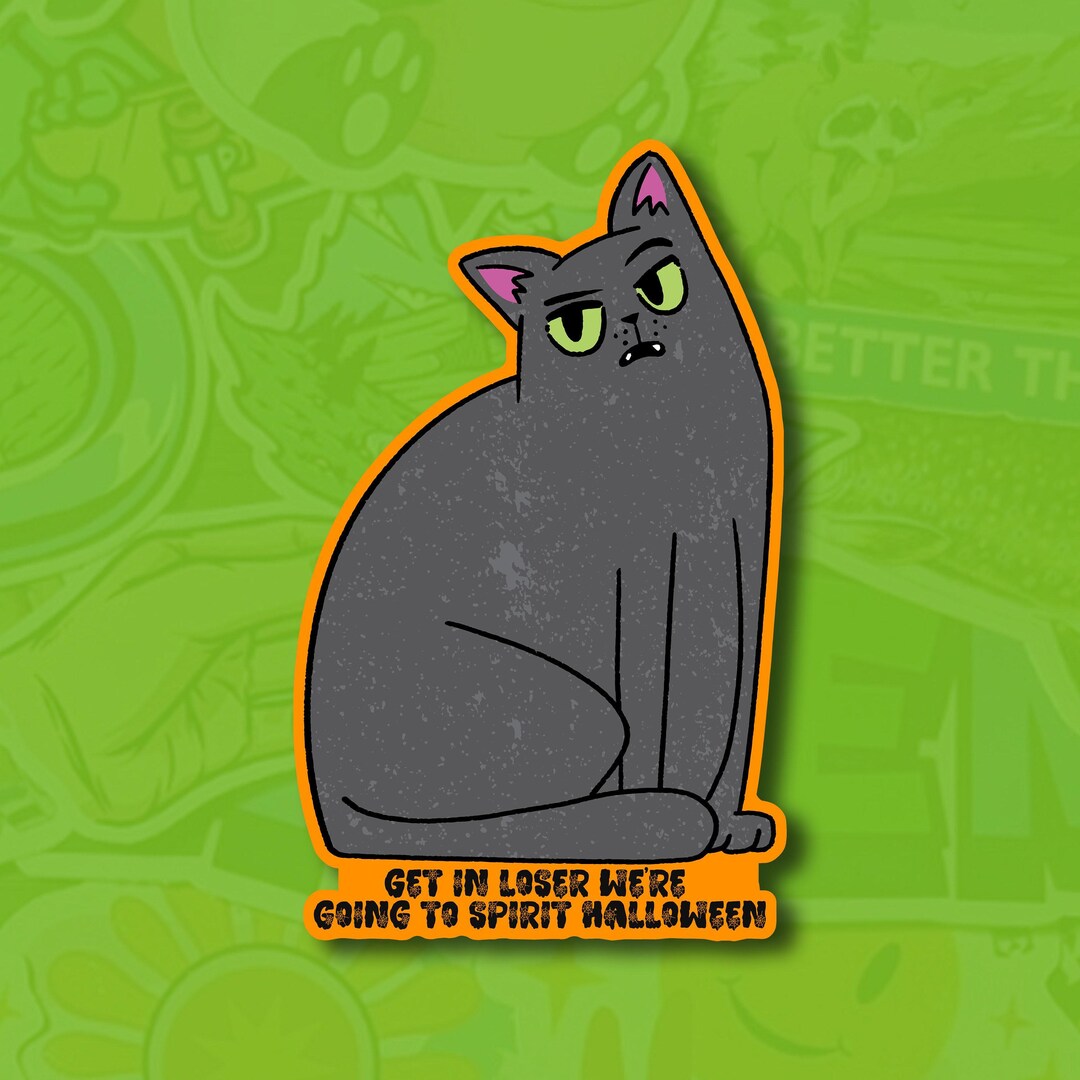 Get in Loser We're Going to Spirit Halloween | Halloween Stickers ...
