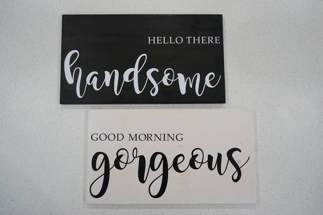 Hello There Handsome Good Morning Gorgeous Wall Art Home Decor ...