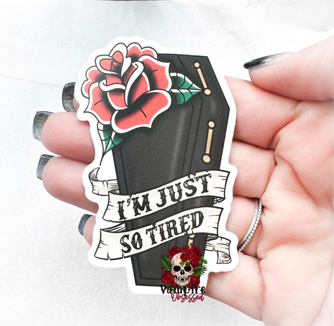 I’m so Tired, Coffin, Vampire, Gothic, Large Bookish Sticker, Ereader ...