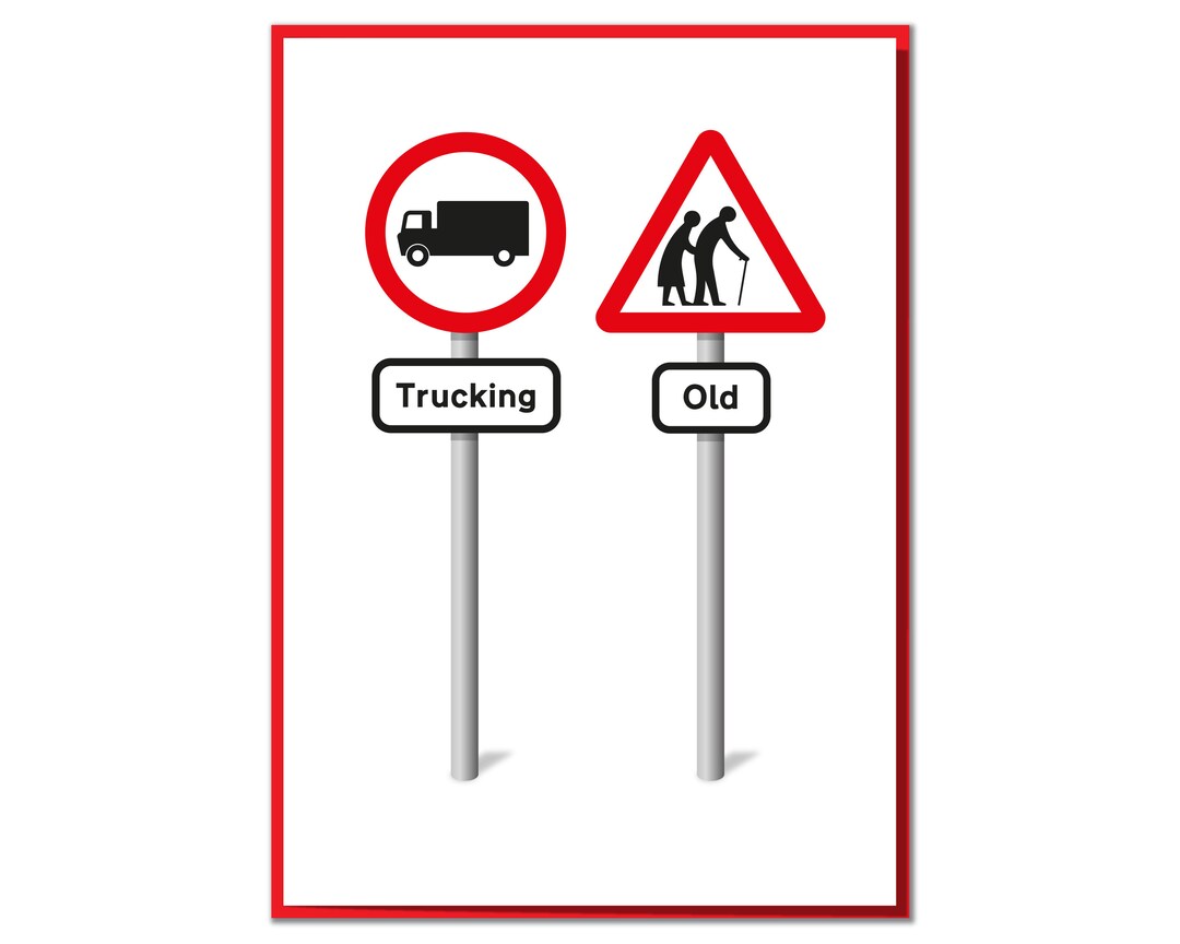 Trucking Old. Funny Road Sign Birthday Card for Husband, Wife, Friend ...