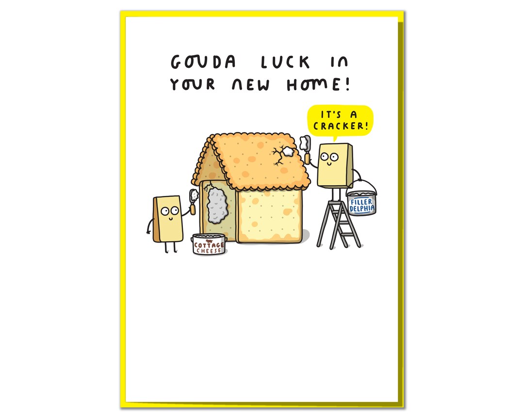 Gouda Luck in Your New Home! Funny Cheesy New Home Housewarming Card ...
