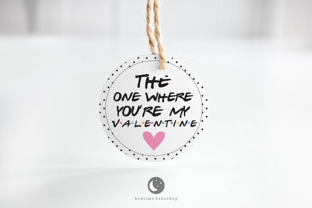 Printable Valentine's Day Cookie Tag - the One Where You're My ...