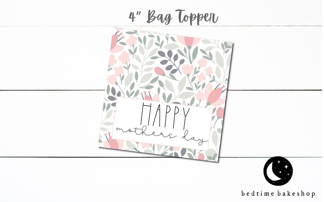 Digital 4"x4" Happy Mother's Day Dusty Floral Printable Treat Bag ...