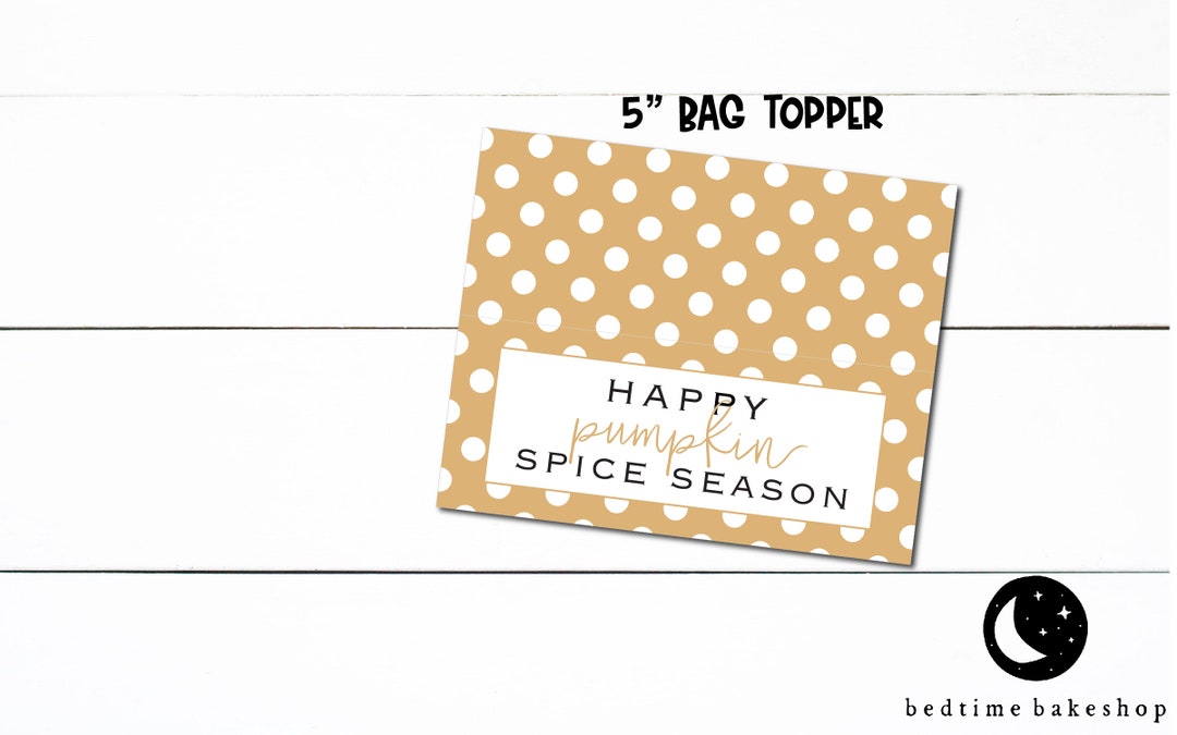 Digital Printable 5x4 Happy Pumpkin Spice Season Treat Bag Toppers ...