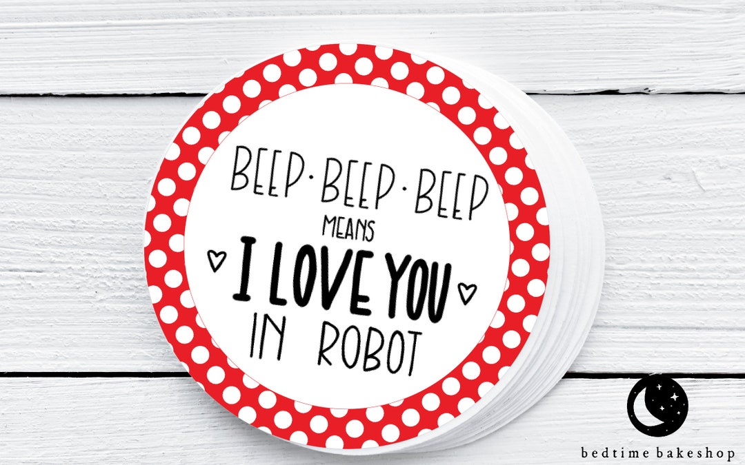 Printable Valentine's Day Cookie Tag - Beep Beep Beep Robot Cookie Tags ...