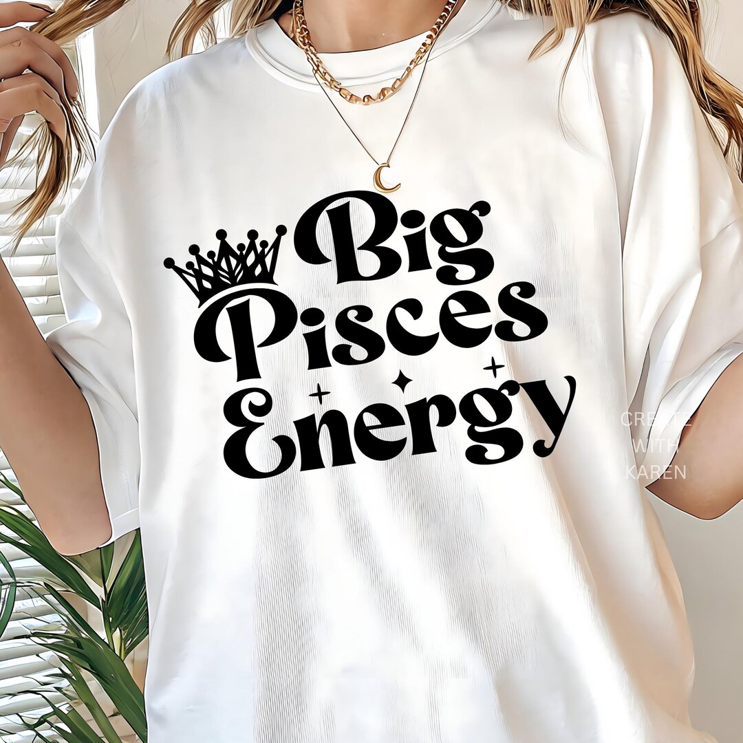 Big Pisces Energy Svg Png Pisces Positive Traits Svg Pisces Zodiac Sign ...