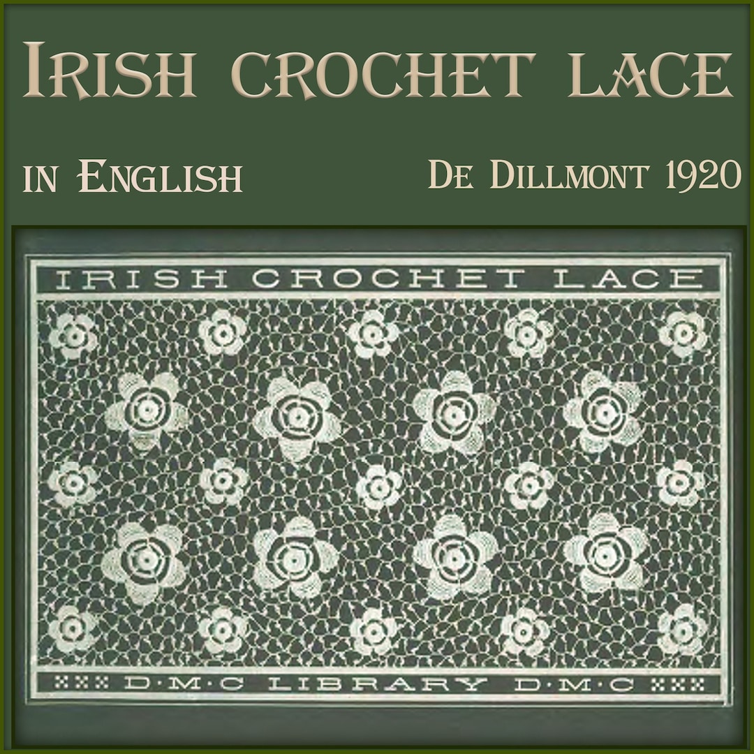 Vintage Irish Crochet Lace Patterns for Irish Crochet Motifs, Edgings ...