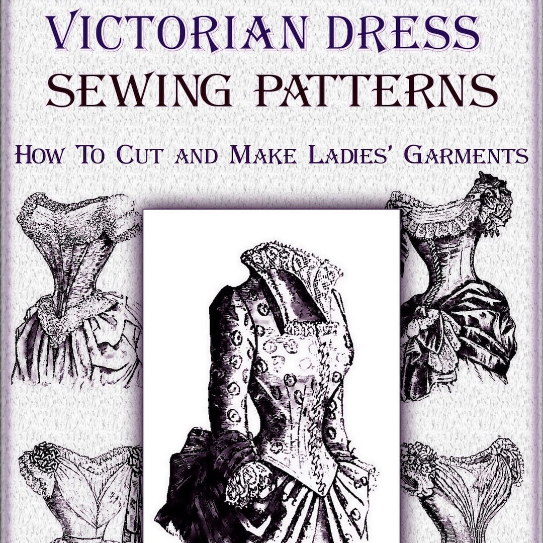 Vintage Victorian Sewing Dress Patterns,pattern Drafting Victorian ...