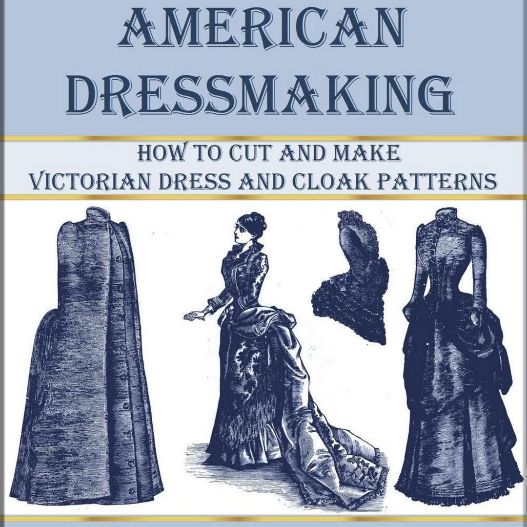Victorian Dress Sewing Patterns,vintage Illustrated American ...