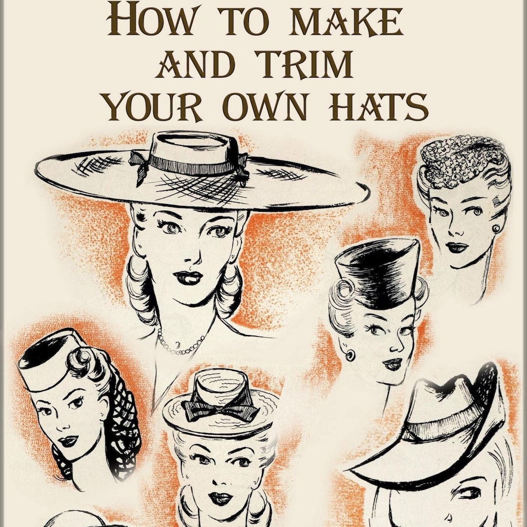 Vintage Hat Making Instruction Book: 1944 Millinery Guide (PDF Digital ...