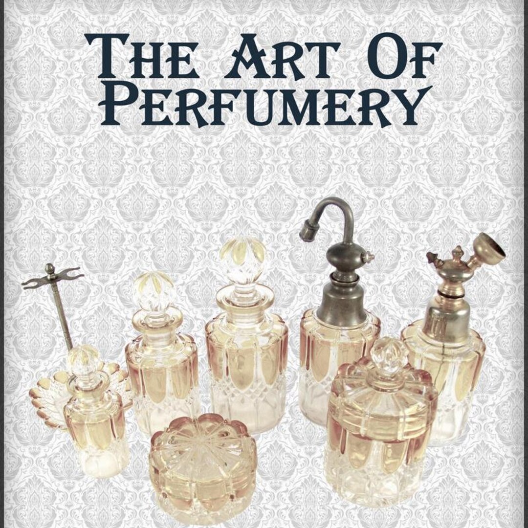 How to Make Handmade Natural Perfume,antique Illustrated Book the Art ...