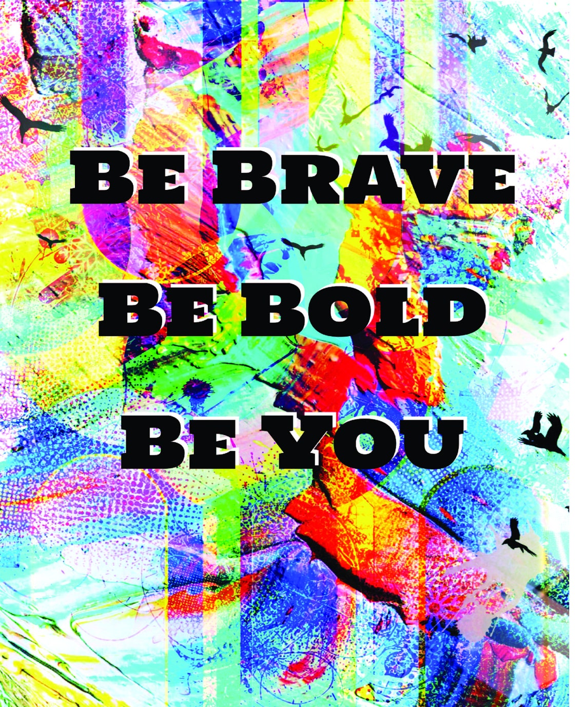 Printable Be Brave Be Bold Be You Quotes, Wall Art Decor Art Print ...