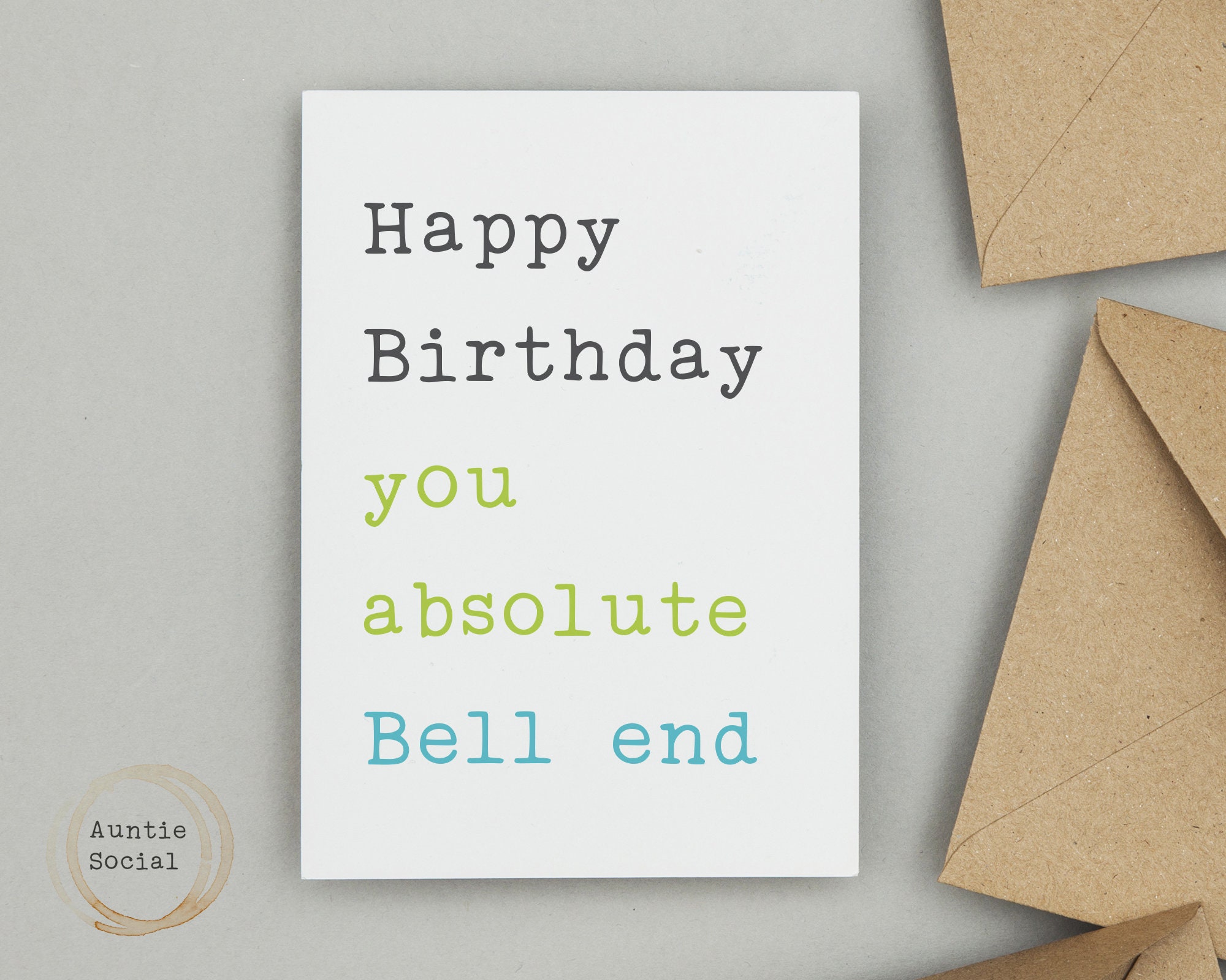 Happy Birthday You Absolute Bellend Card Rude Funny Birthday Cards by ...