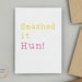 Smashed It Hun Card Congratulations Card Well Done Card - Etsy