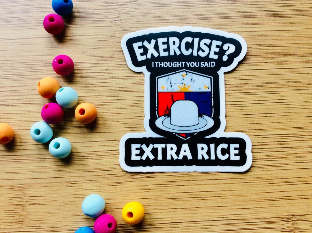 Exercise I Thought You Said Extra Rice Sticker / Pinoy Sticker/ Vinyl ...