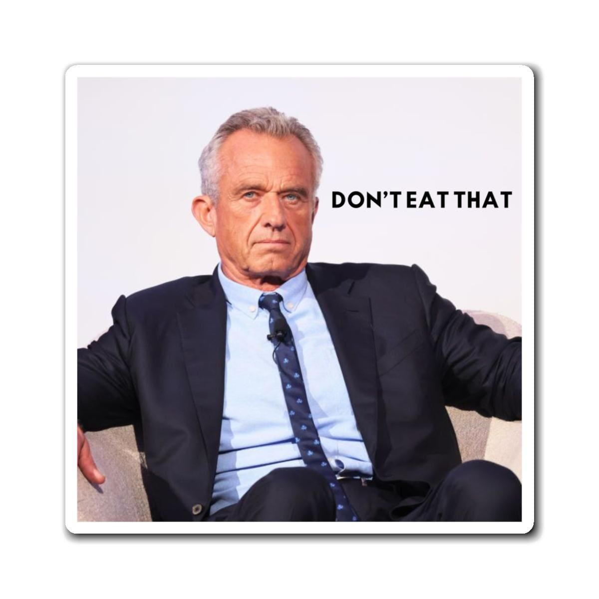RFK Don't Eat That Magnet - Funny Kitchen Decor, Humorous Fridge ...