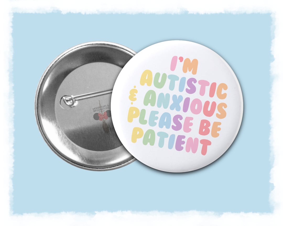 CLOSEOUT SALE! | Autistic & Anxious Medical Alert Pinback Button ...