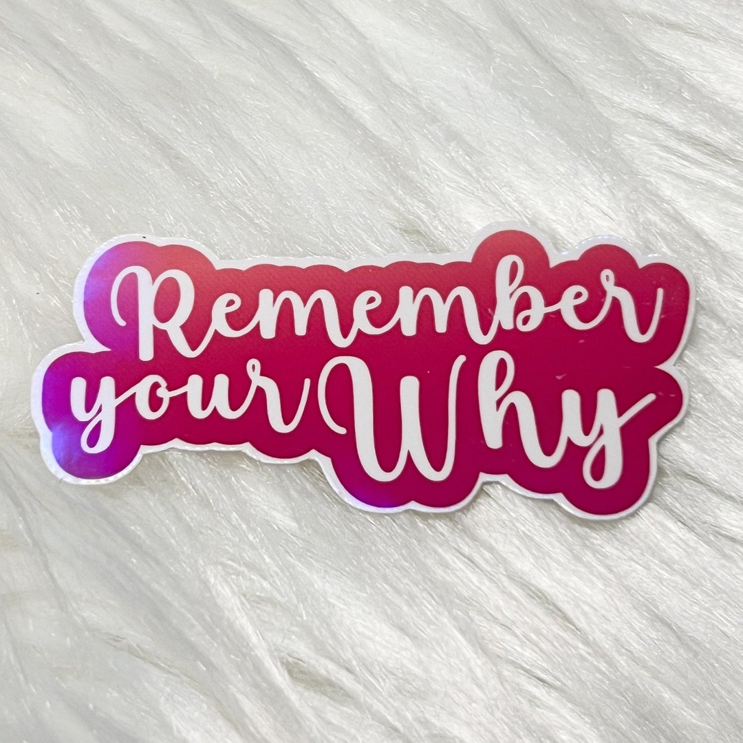 Remember Your Why Sticker, Water Bottle Sticker, Laptop Sticker ...