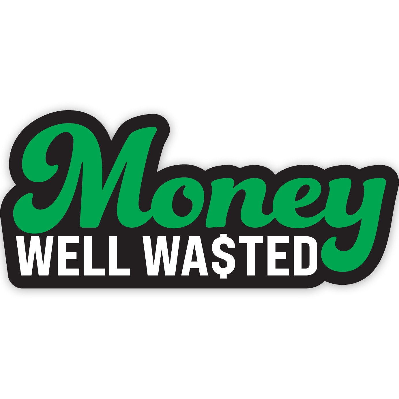 Money Well Wasted Decal Humorous Vinyl Sticker for Cars and Laptops - Etsy