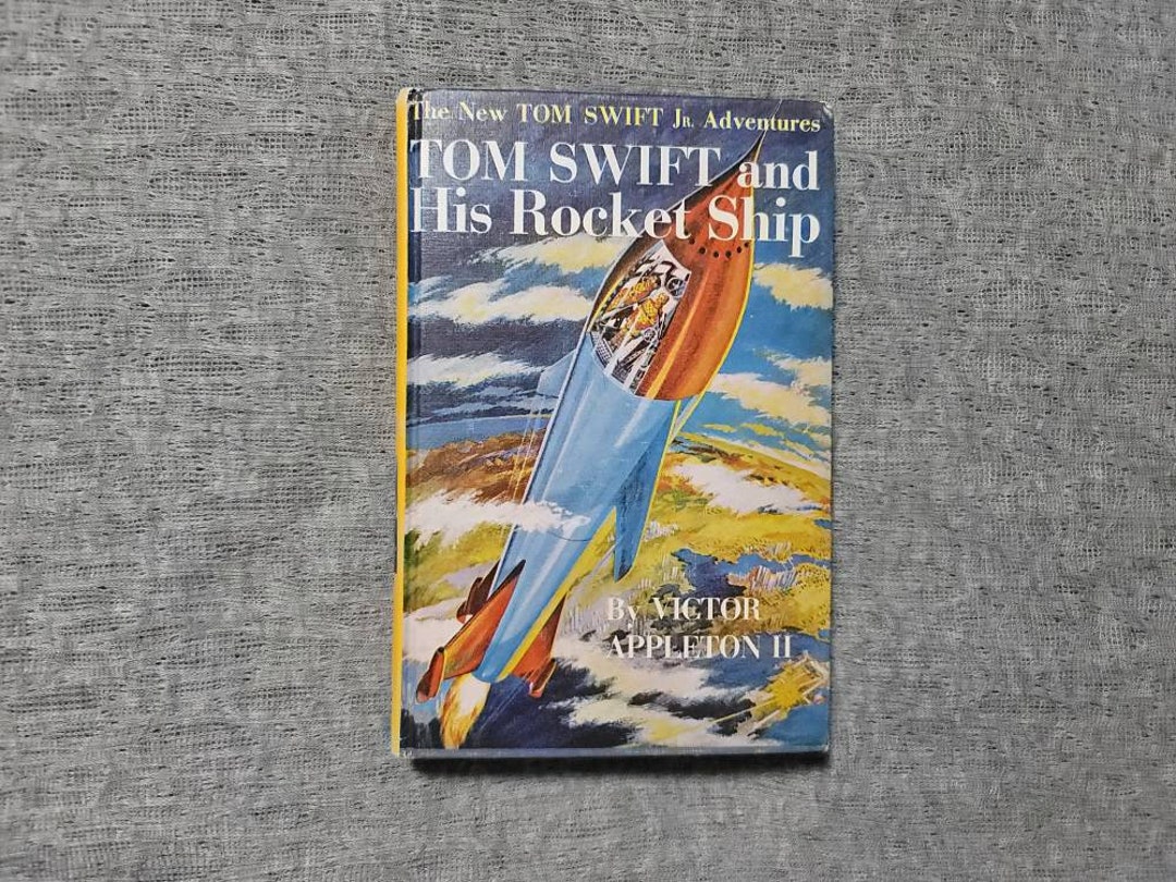 Tom Swift and His Rocket Ship Victor Appleton II the New Tom Swift Jr ...