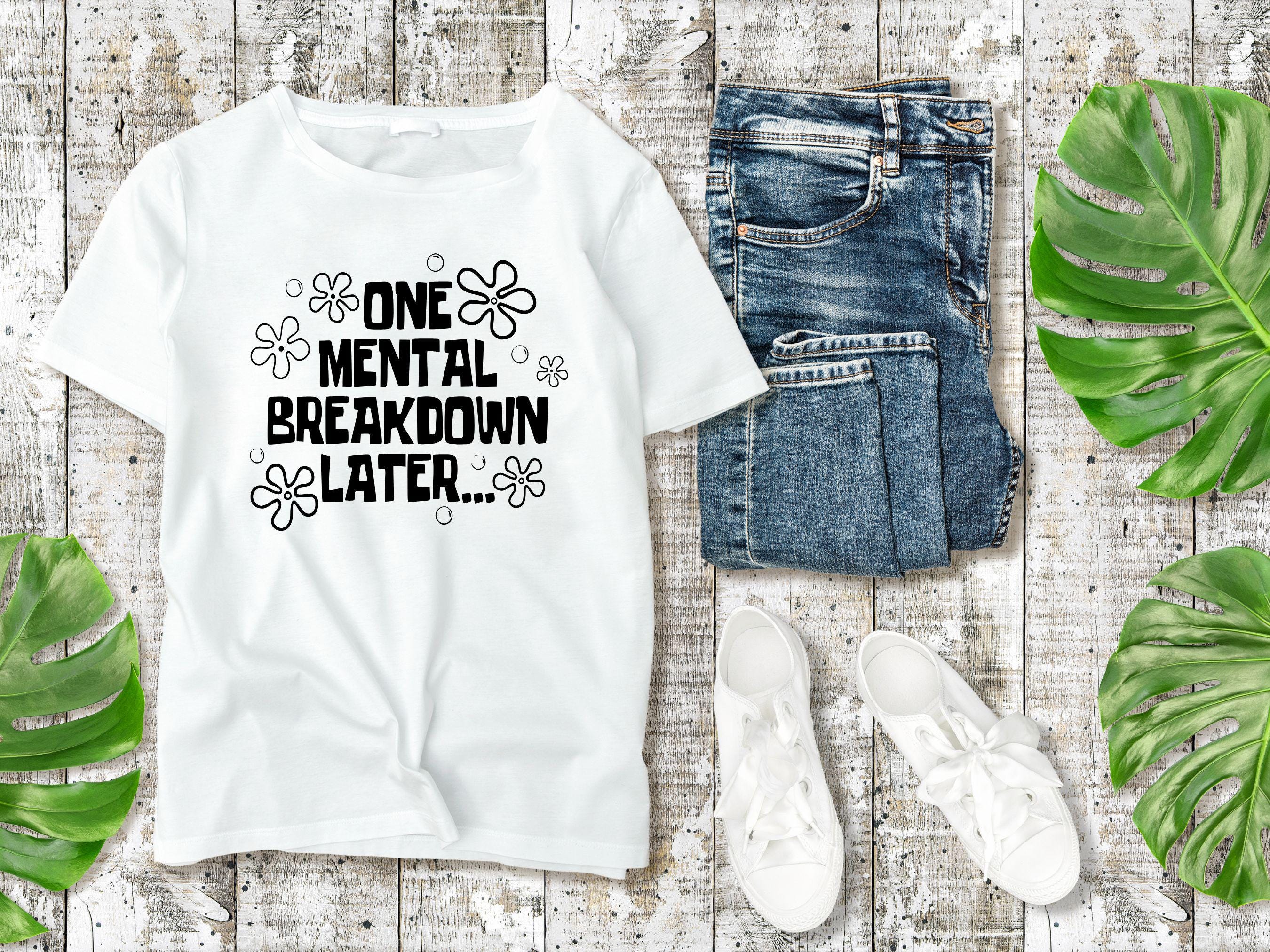 One Mental Breakdown Later SVG PNG Digital Cut File Funny Sponge Bob ...