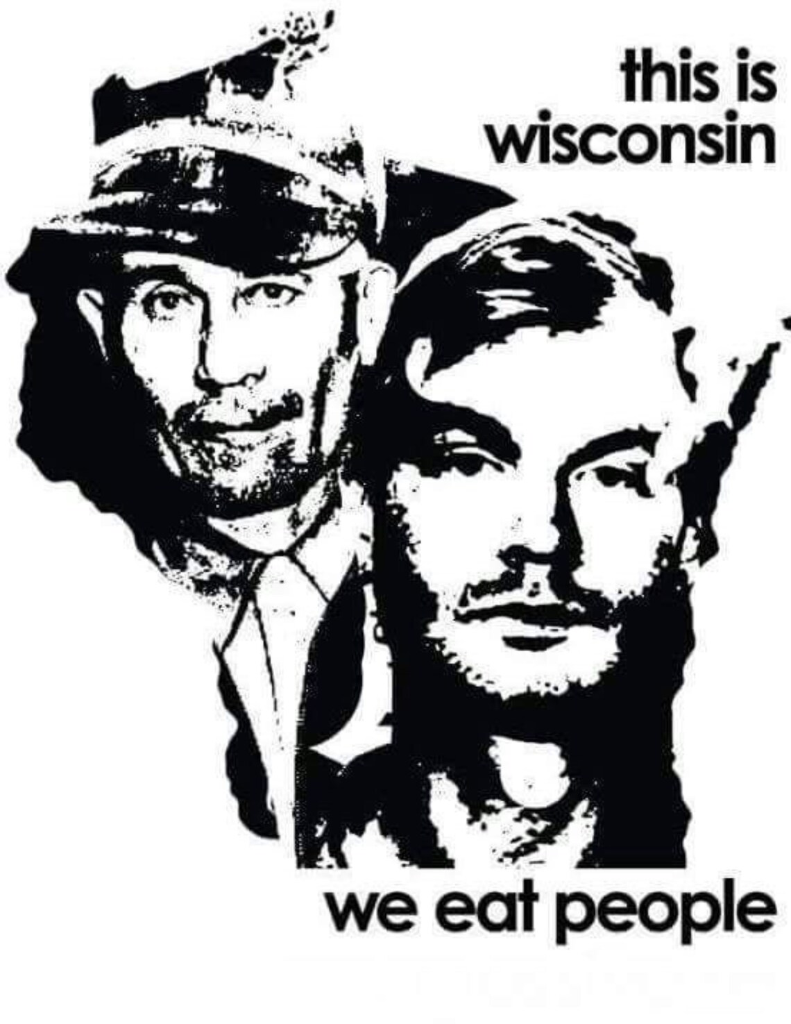 Jeffrey Dahmer Ed Gein Svg Png This is Wisconsin We Eat People ...