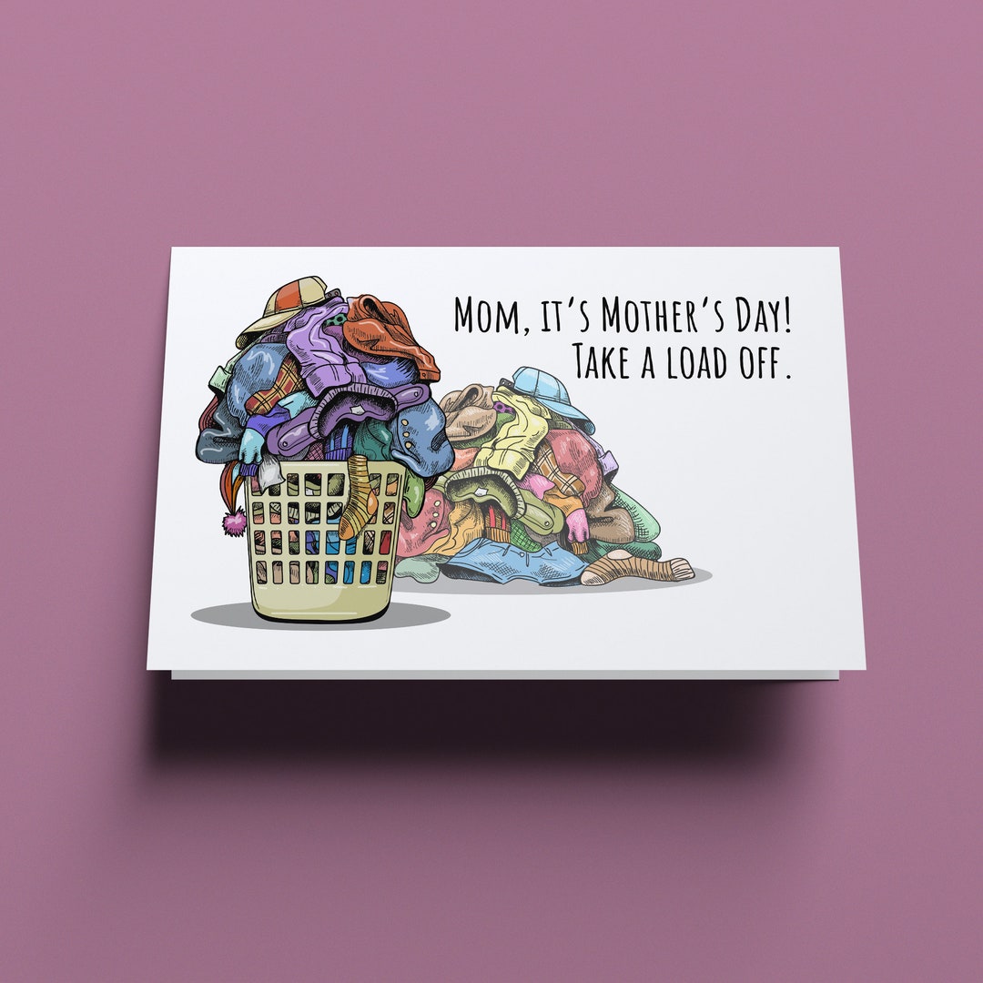 It's Mother's Day. Take a Load Off. You Can Finish All the Laundry on ...