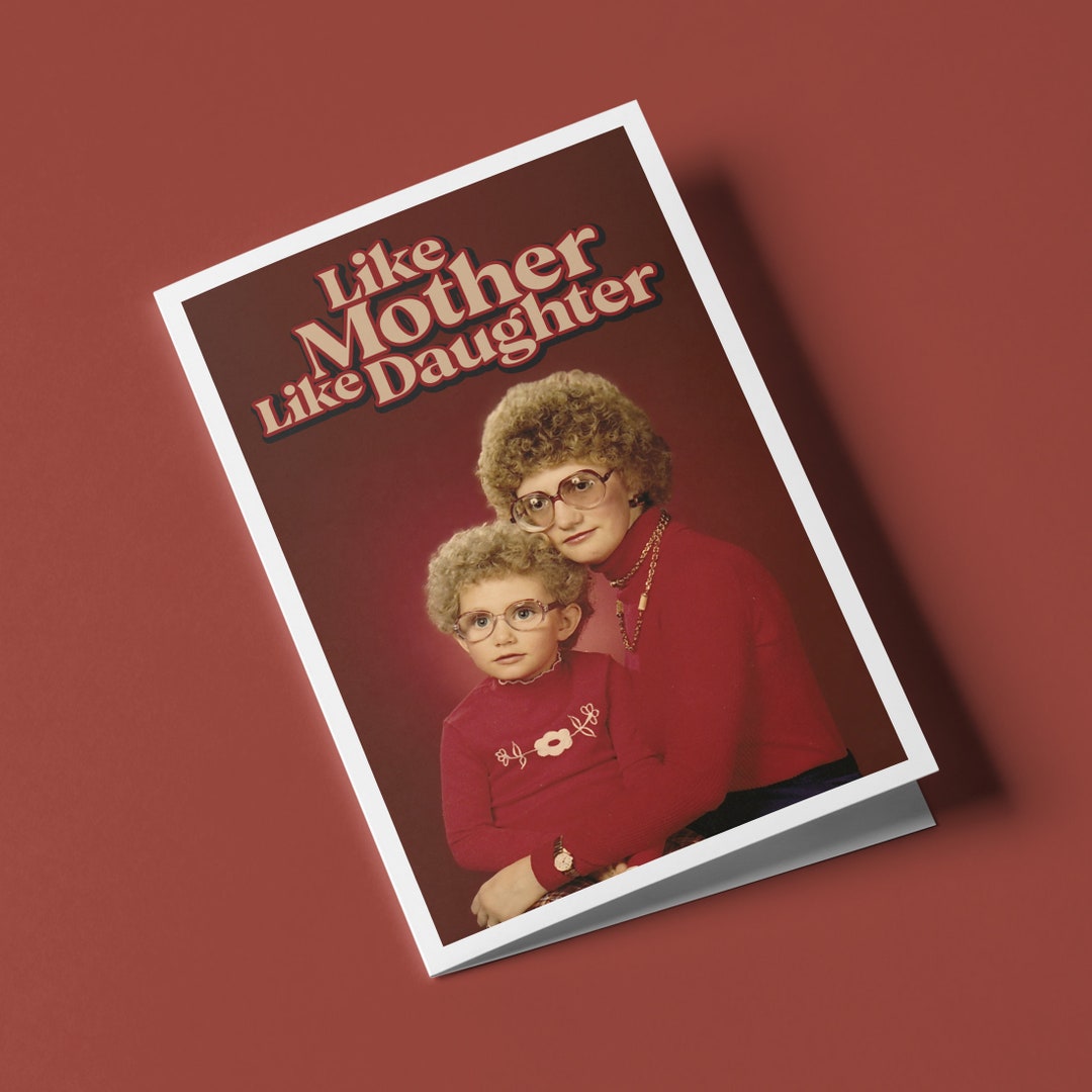 Like Mother Like Daughter - Custom Humorous Mother's Day Greeting Card ...