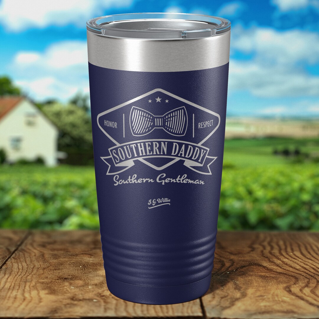 Southern Daddy, Southern Gentleman - Laser Etched Insulated Stainless ...