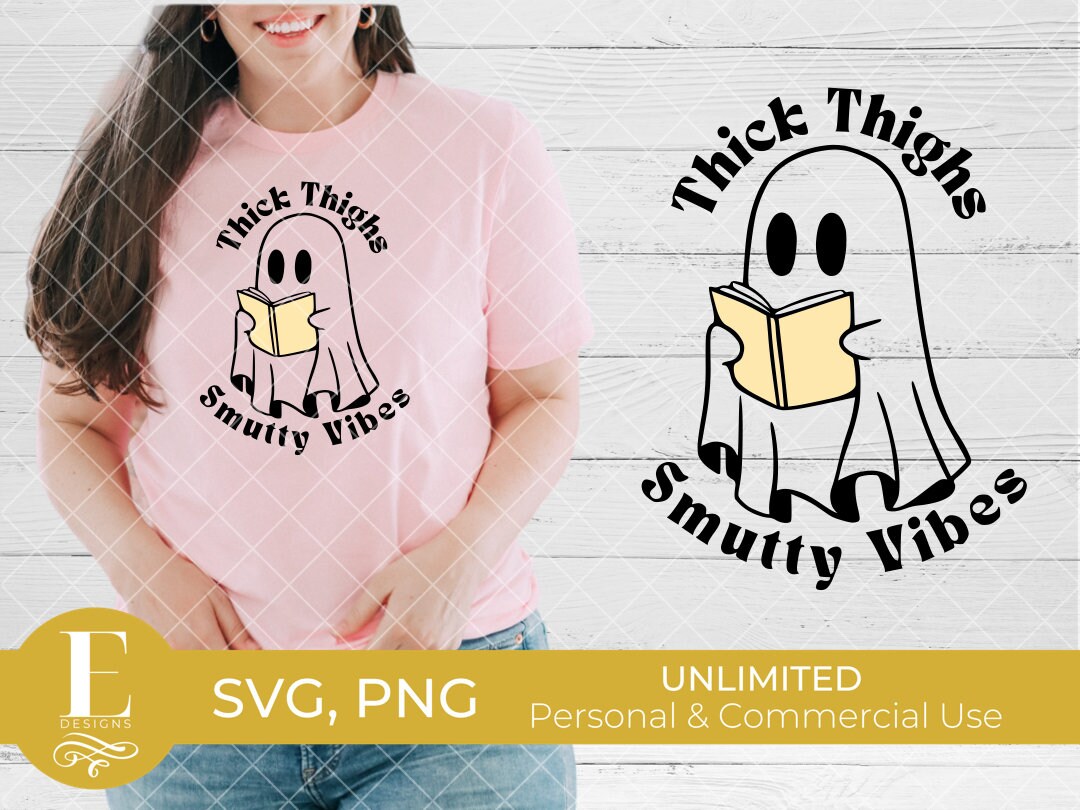 Thick Thighs, Smutty Vibes SVG | Ghost Reading Svg, Trending Ghost ...