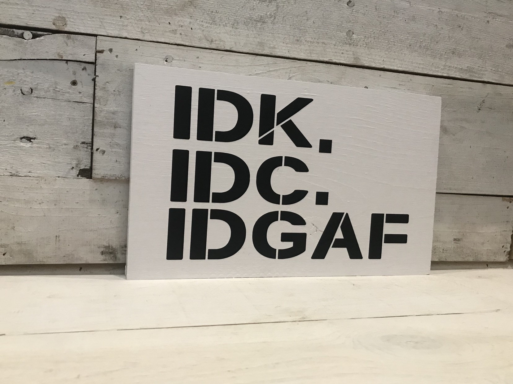 IDK IDC IDGAF Sign l I Dont Know I Dont Care Sign l Funny | Etsy