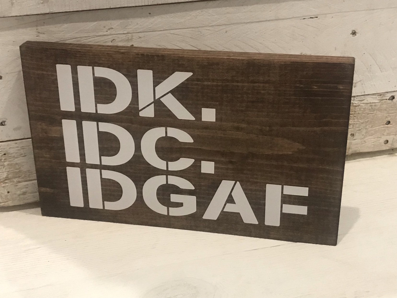 IDK IDC IDGAF Sign l I Dont Know I Dont Care Sign l Funny | Etsy