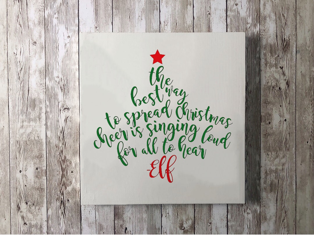 Elf Sign L the Best Way to Spread Christmas Cheer is Singing Loud for ...