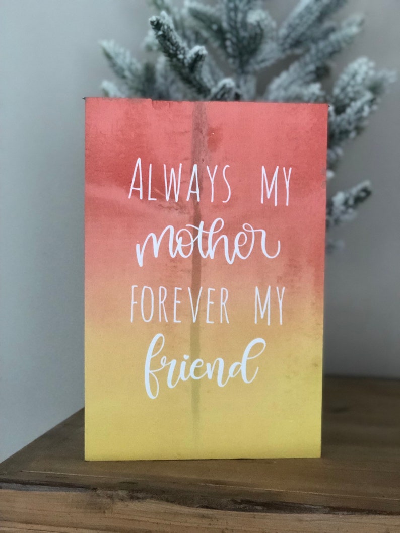 Always My Mother Forever My Friend Mom Sign Mothers Etsy