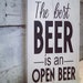 Beer Sign the Best Beer is an Open Beer Funny Sign Bar - Etsy