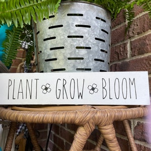 Plant Grow Bloom Sign L Garden Sign L Outdoor Sign L Spring Sign L Desk ...