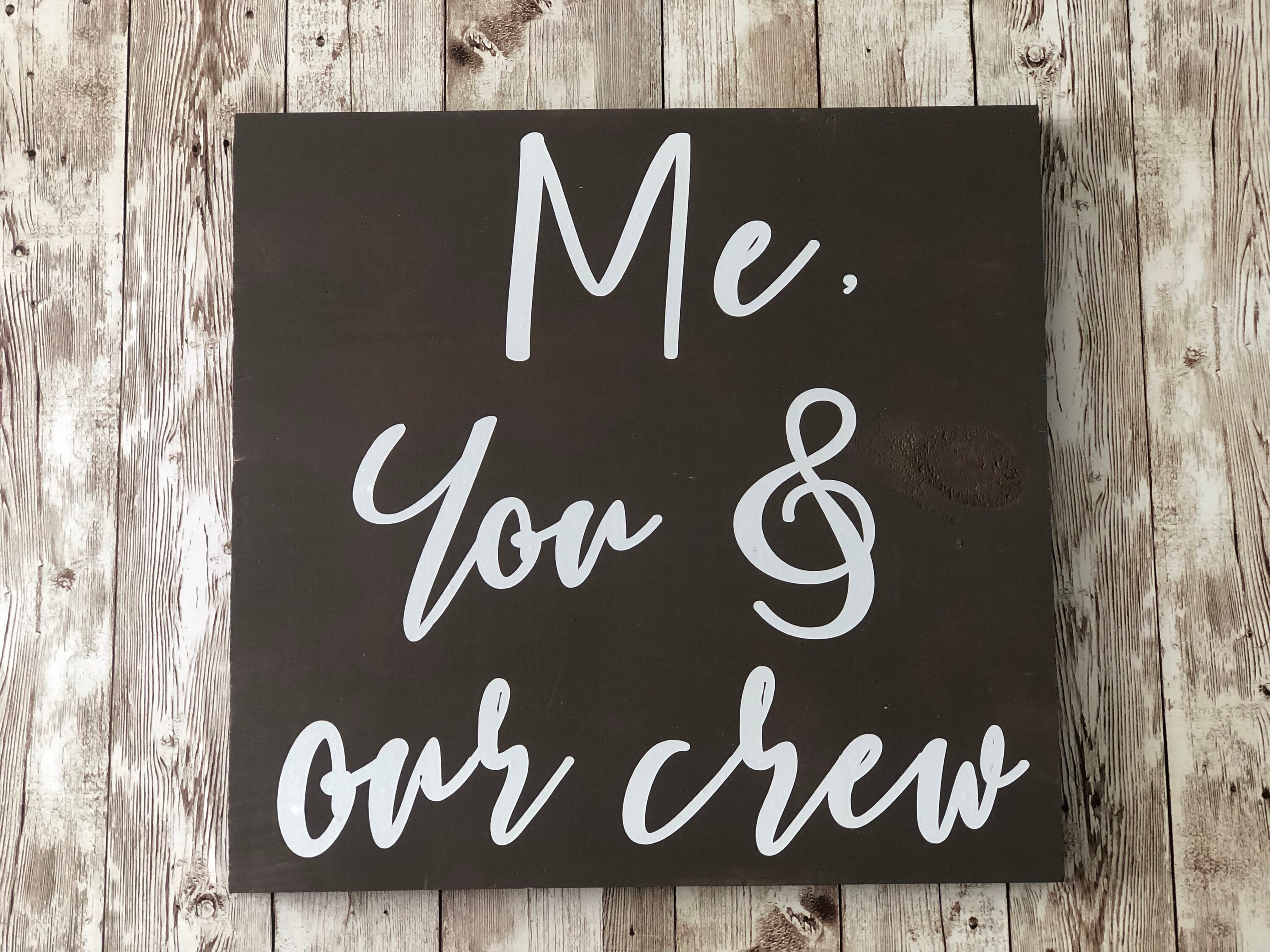 Me You and Our Crew l Family Sign l Me and You Sign l Me and | Etsy