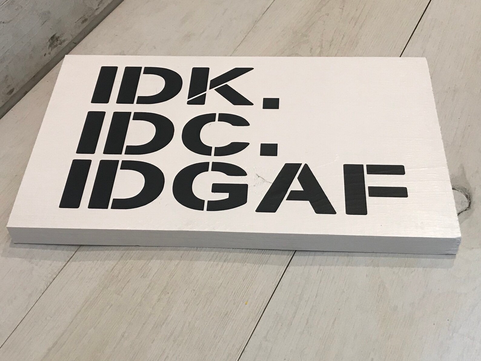 IDK IDC IDGAF Sign L I Dont Know I Dont Care Sign L Funny - Etsy