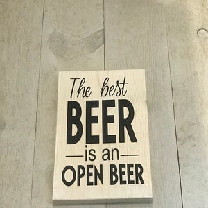 Beer Sign | the Best Beer is an Open Beer | Funny Sign | Bar Sign | Man ...