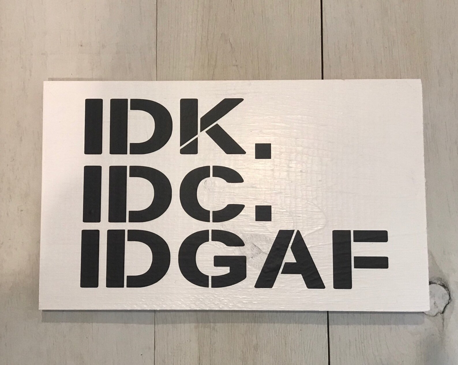 IDK IDC IDGAF Sign l I Dont Know I Dont Care Sign l Funny - Etsy Polska