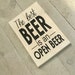 Beer Sign the Best Beer is an Open Beer Funny Sign Bar - Etsy